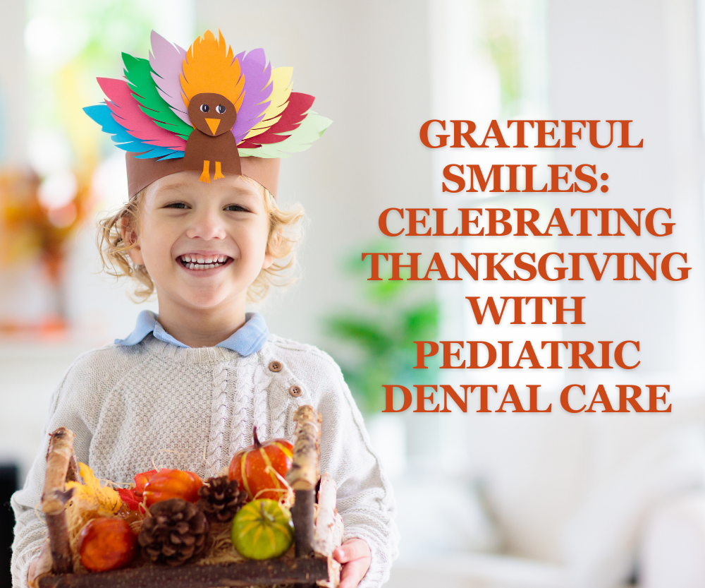 Grateful Smiles: Celebrating Thanksgiving with Pediatric Dental Care ...